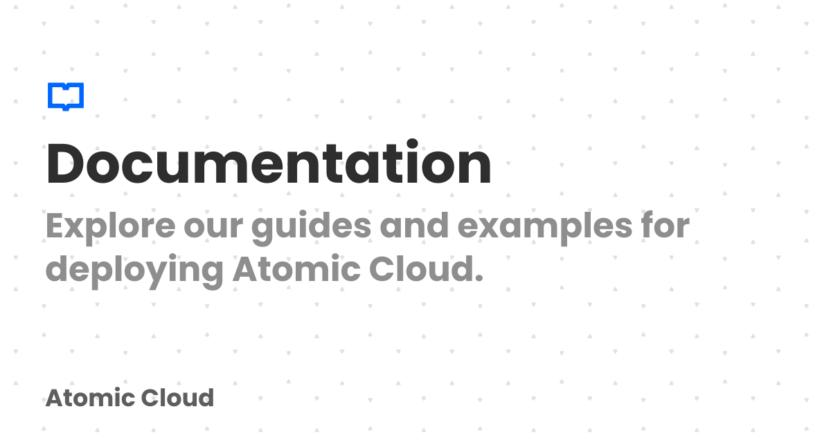 Documentation | Atomic Cloud